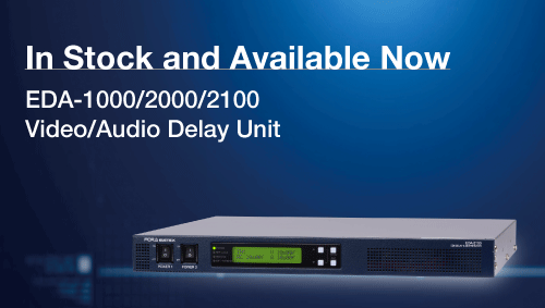 In Stock and Available Now! EDA-1000/2000/2100 Video/Audio Delay Unit ...